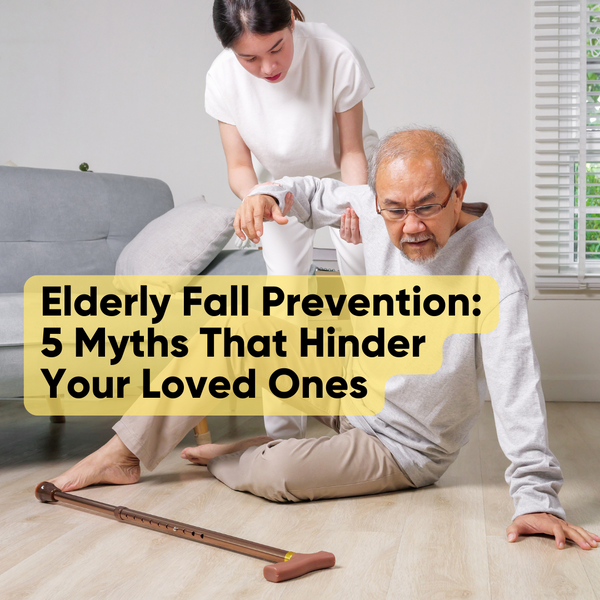Elderly Fall Prevention: 5 Myths That Hinder Your Loved Ones