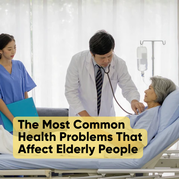 The Most Common Health Problems That Affect Elderly People